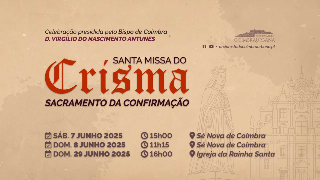 7, 8 e 29 JUN • Santa Missa do Crisma 2025 - Arciprestado de Coimbra Urbana